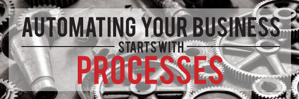 MisterBA Blog: Automating your Business Starts with Processes MisterBA Blog: Automating your Business Starts with Processes